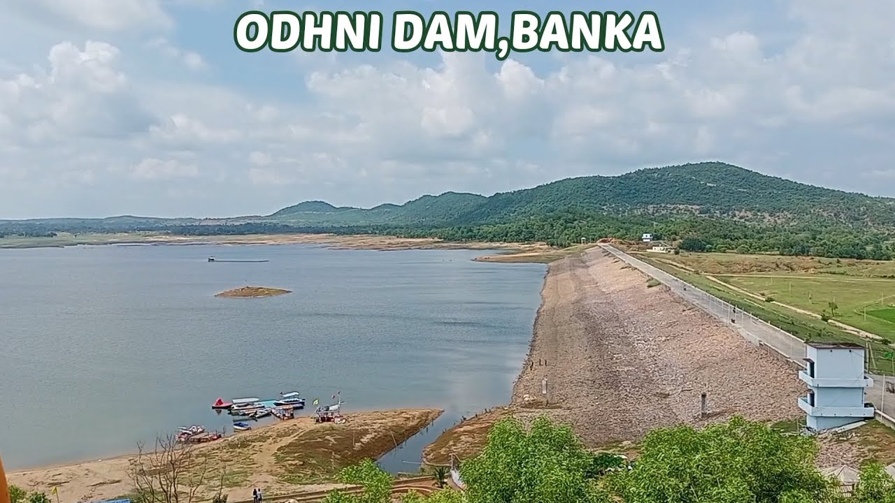 ODHNI DAM | BANKA | BIHAR| TOURIST AND PICNIC SPOT | BEAUTIFUL ...