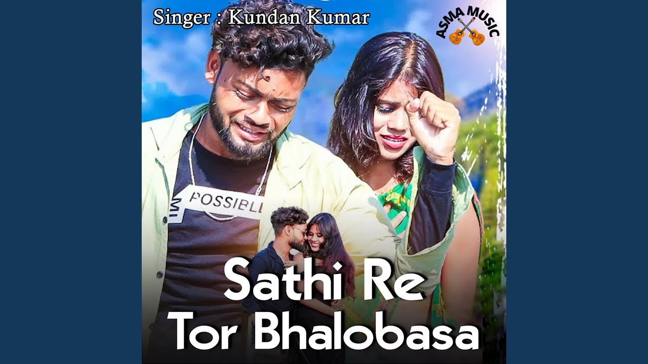 Sathi Re Tor Bhalobasa - YouTube Music