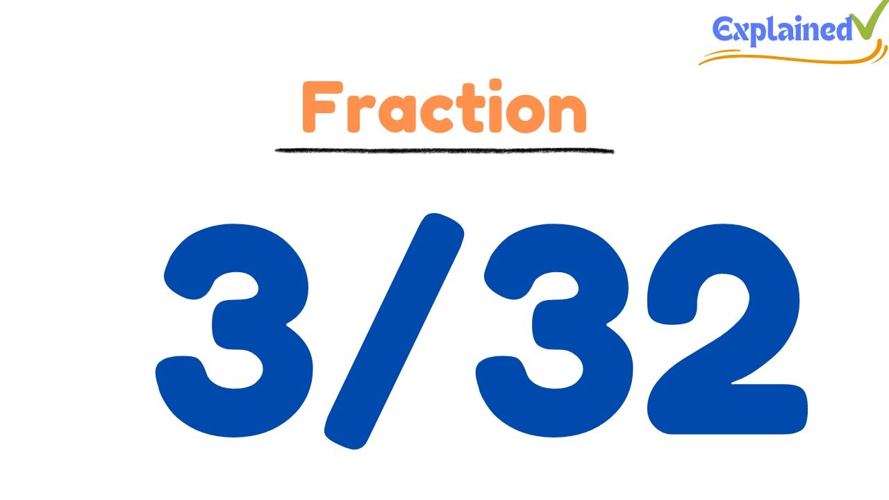 How to Simplify the Fraction 3/32 - YouTube