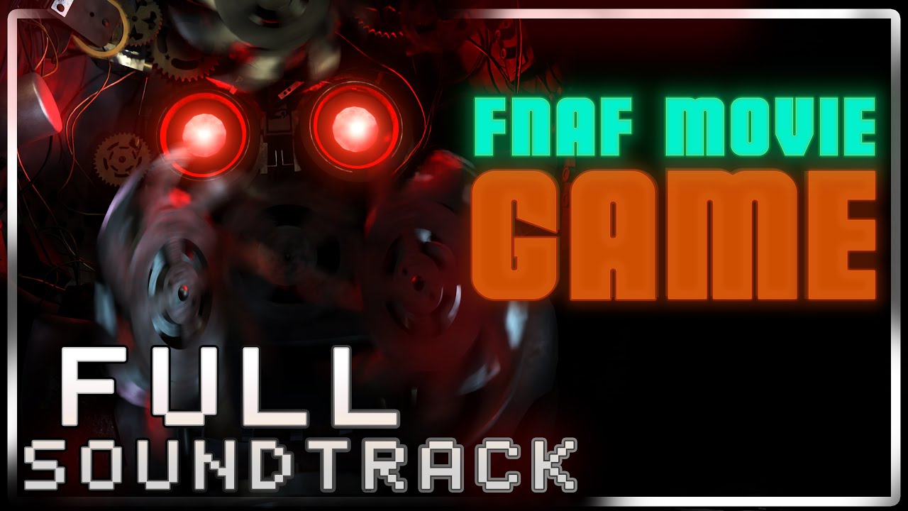 FNAF MOVIE GAME - All Soundtrack | OST - YouTube
