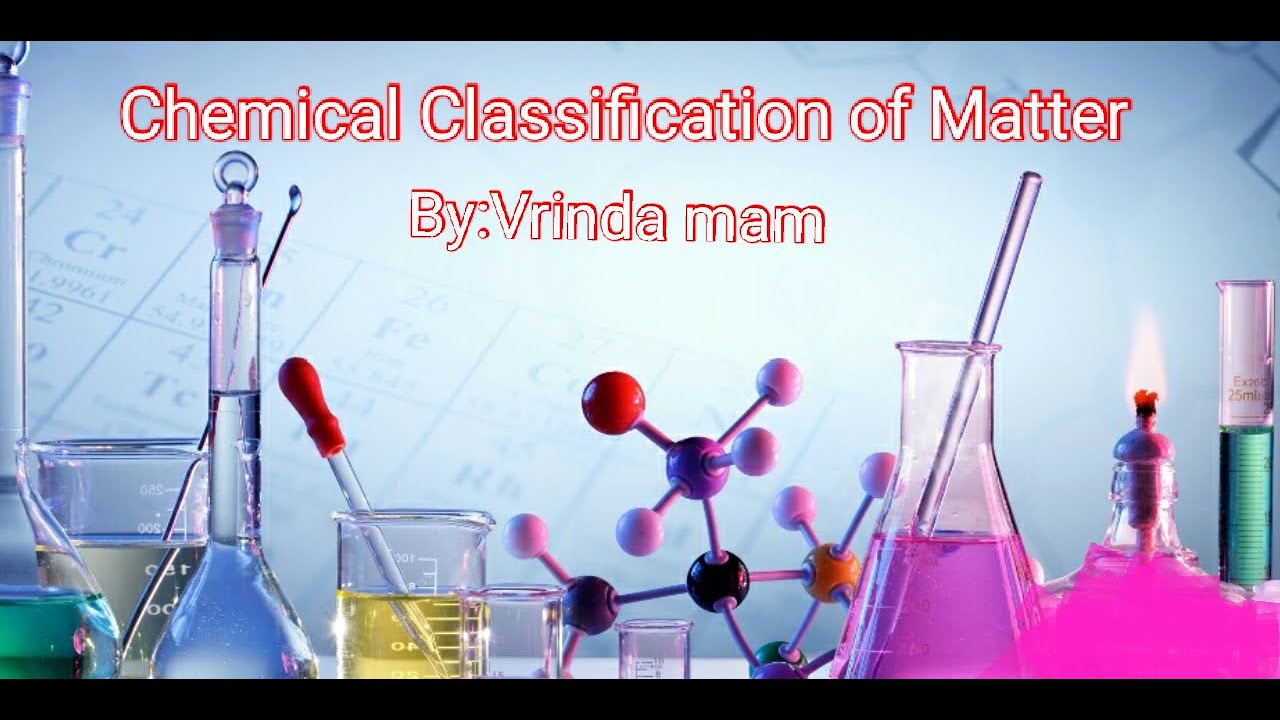 CH-1 PART-3 CHEMICAL CLASSIFICATION OF MATTER - YouTube