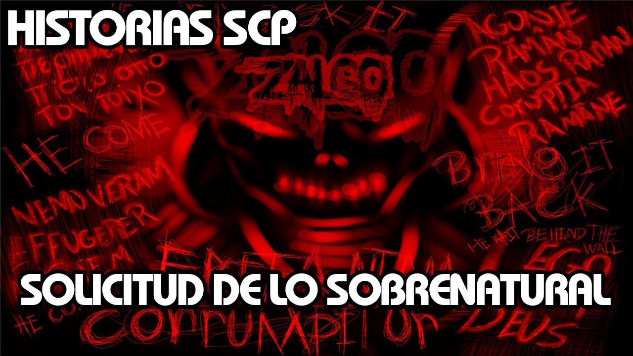 SCP HISTORIAS: Solicitud de lo Sobrenatural, ZALGO SCP - YouTube