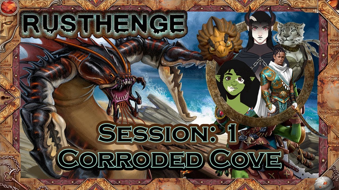 Corroded Cove | Rusthenge: Session 1 | Pathfinder 2e - YouTube