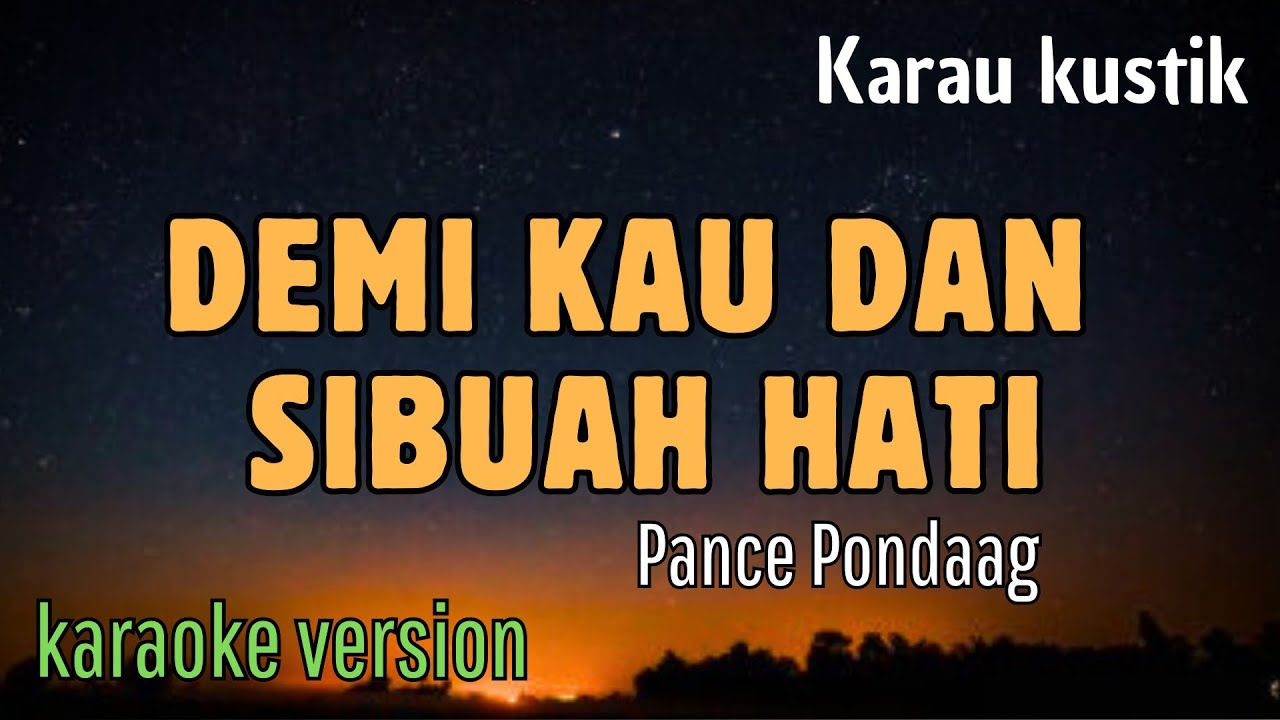 [ KARAOKE ] Demi Kau dan Sibuah Hati - Pance Pondaag - YouTube