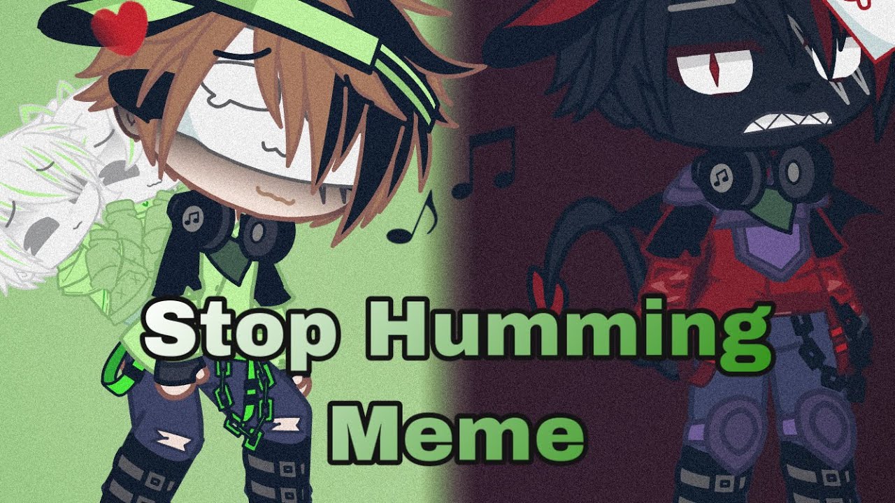 Stop Humming|:|Meme|:|Part 5 - YouTube