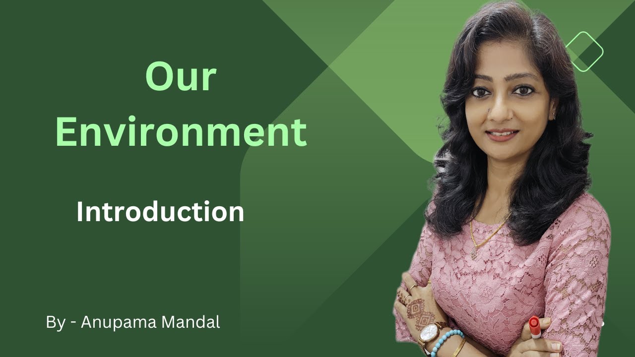 Our Environment - Introduction | Class10 biology | Science Chapter-15 ...