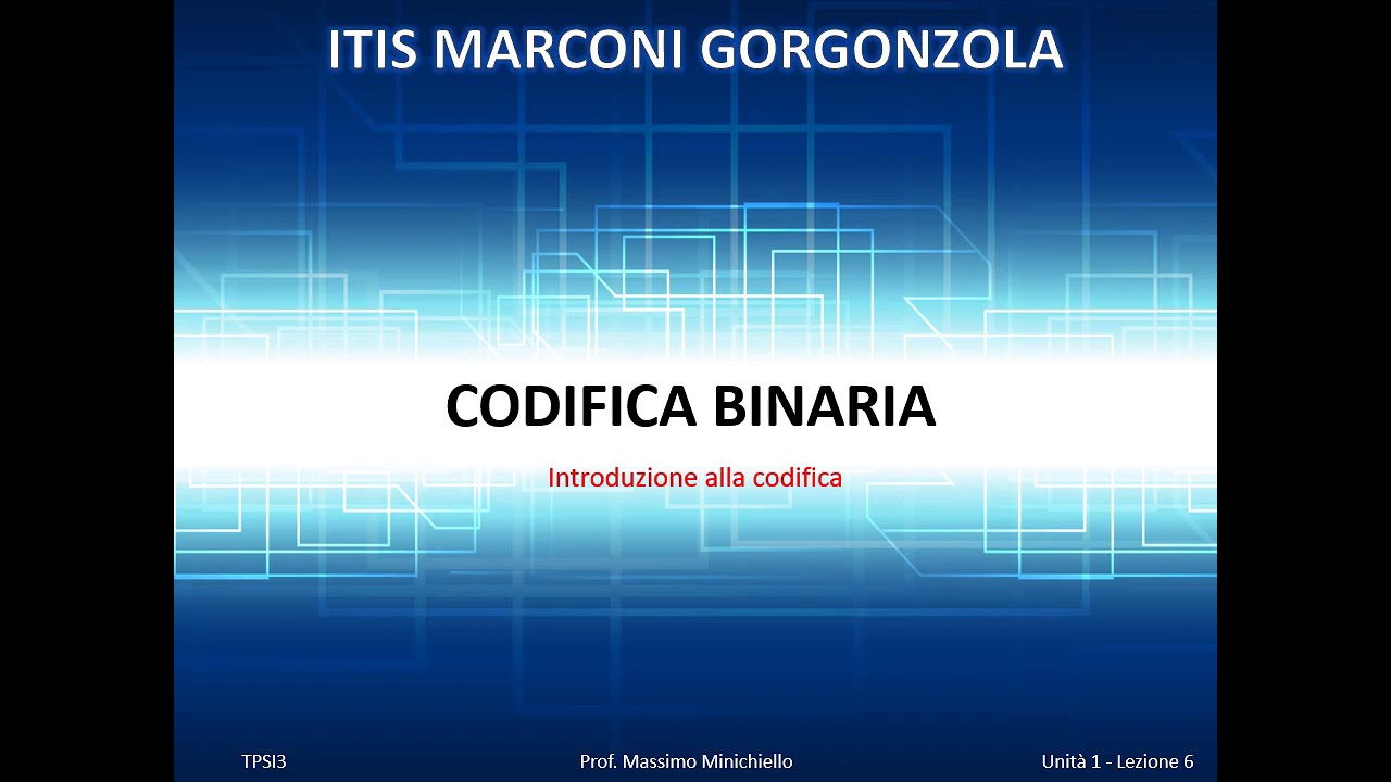 TPSI3 UA01 Lez06 Introduzione alla codifica Codifica binaria - YouTube