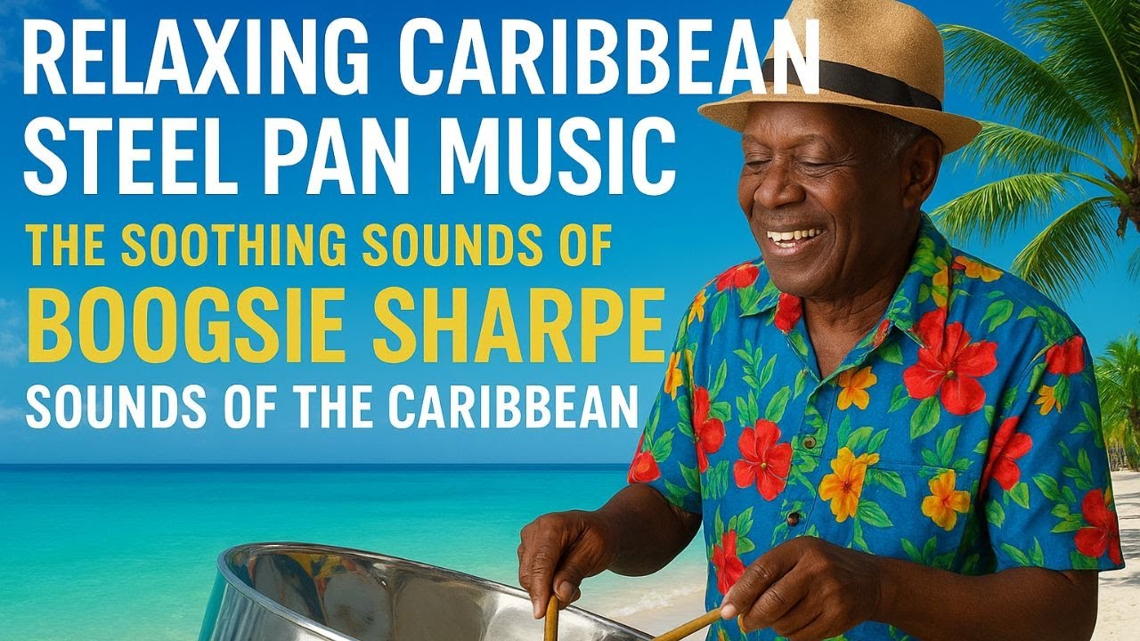 Relaxing Caribbean Steel Pan Music – The Soothing Sounds of Boogsie ...