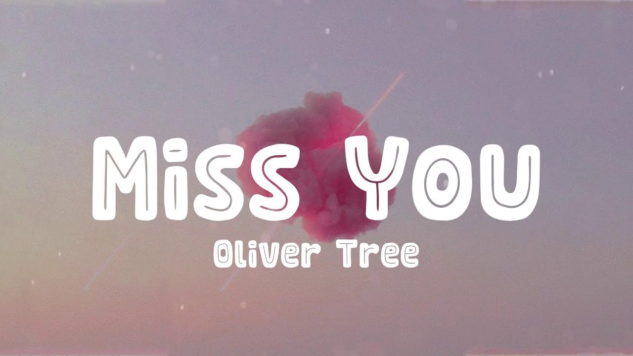 Oliver Tree - Miss You (Lyrics) - YouTube