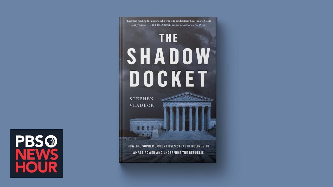 New Book Shadow Docket Explores Supreme Court s Growing Influence On