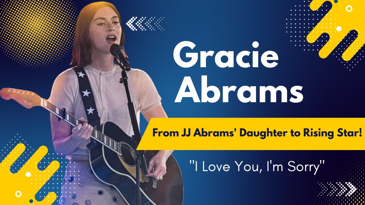 Gracie Abrams: From JJ Abrams' Daughter to Music Sensation - YouTube