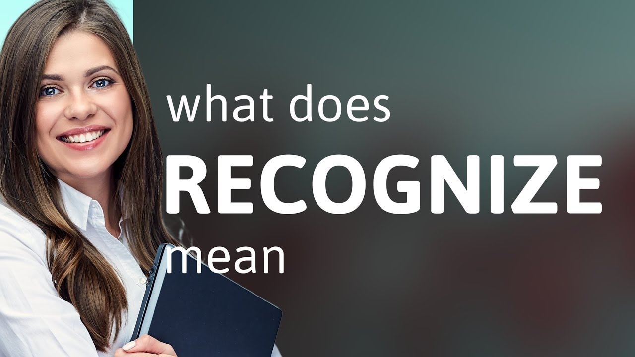 Recognize | definition of RECOGNIZE - YouTube