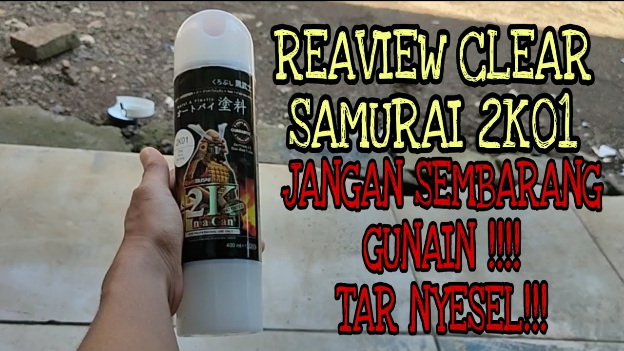 REVIEW CLEAR SAMURAI 2K01 || TUTORIAL PENGGUNAANNYA || CAT SEKALI PAKAI ...