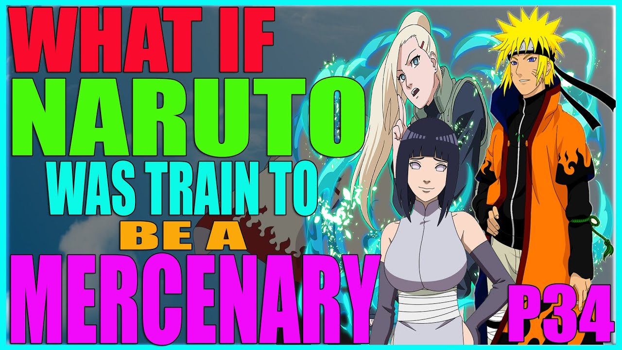 what if naruto was train to be a mercenary part 34 - YouTube