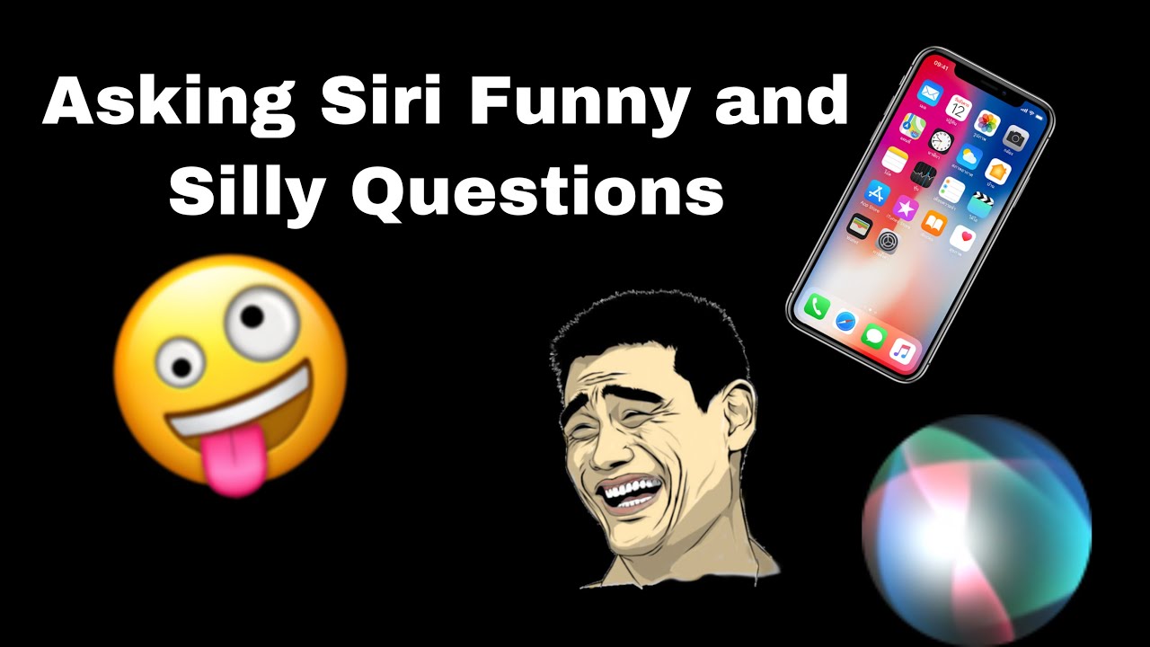Asking Siri Funny And Silly Questions 😂😁 - YouTube