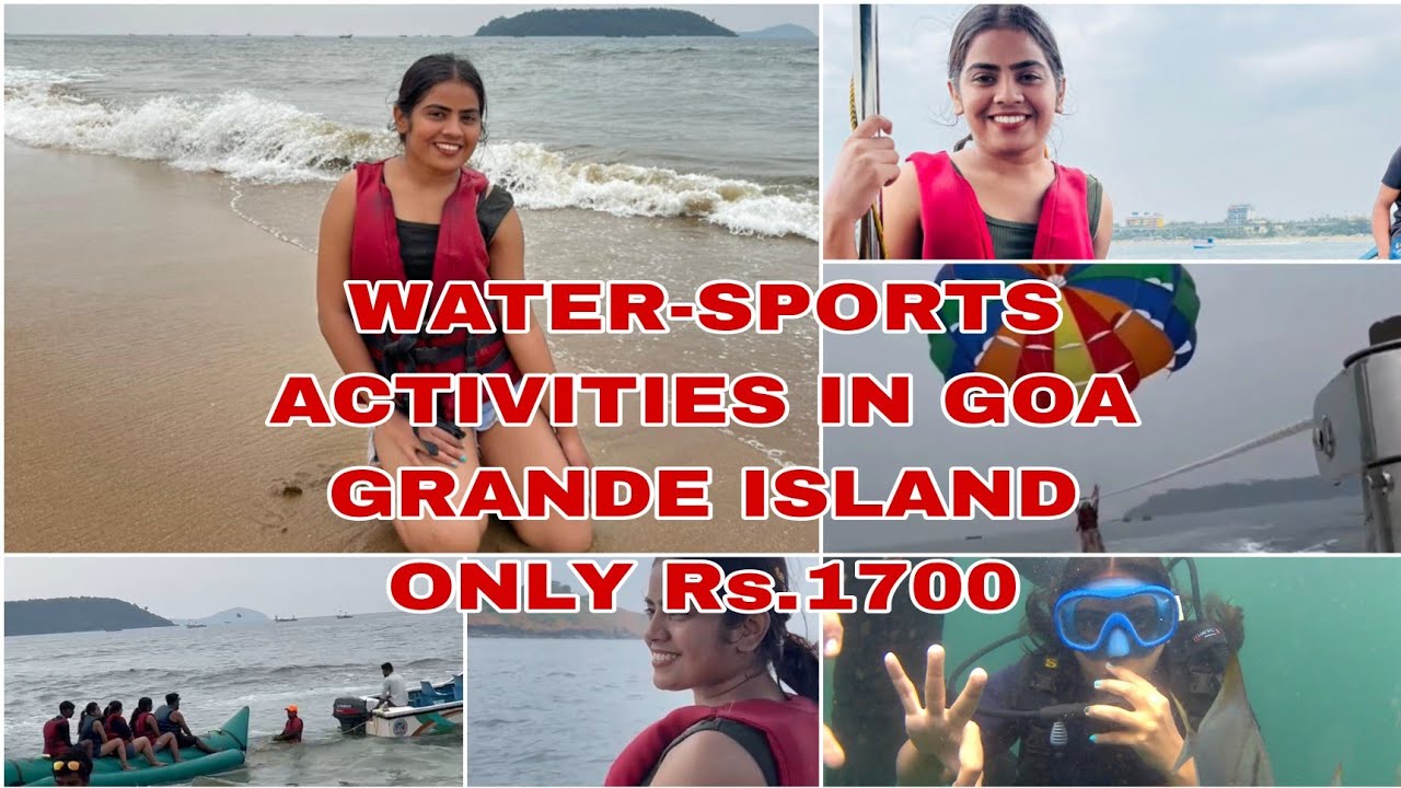 WATER-SPORTS ACTIVITIES IN GOA || GRANDE ISLAND || MONIKA SHARMA ️ ...
