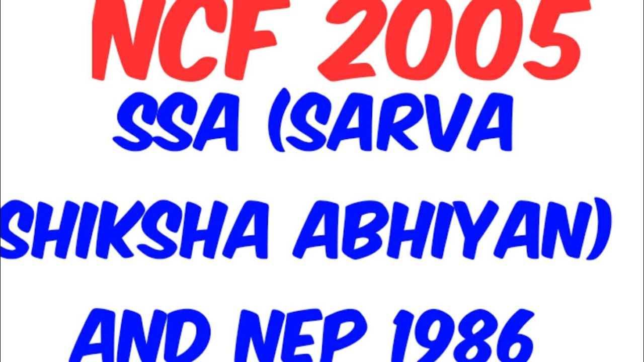 ncf-2005-national-curriculum-framework-ssa-and-nep-1986-youtube