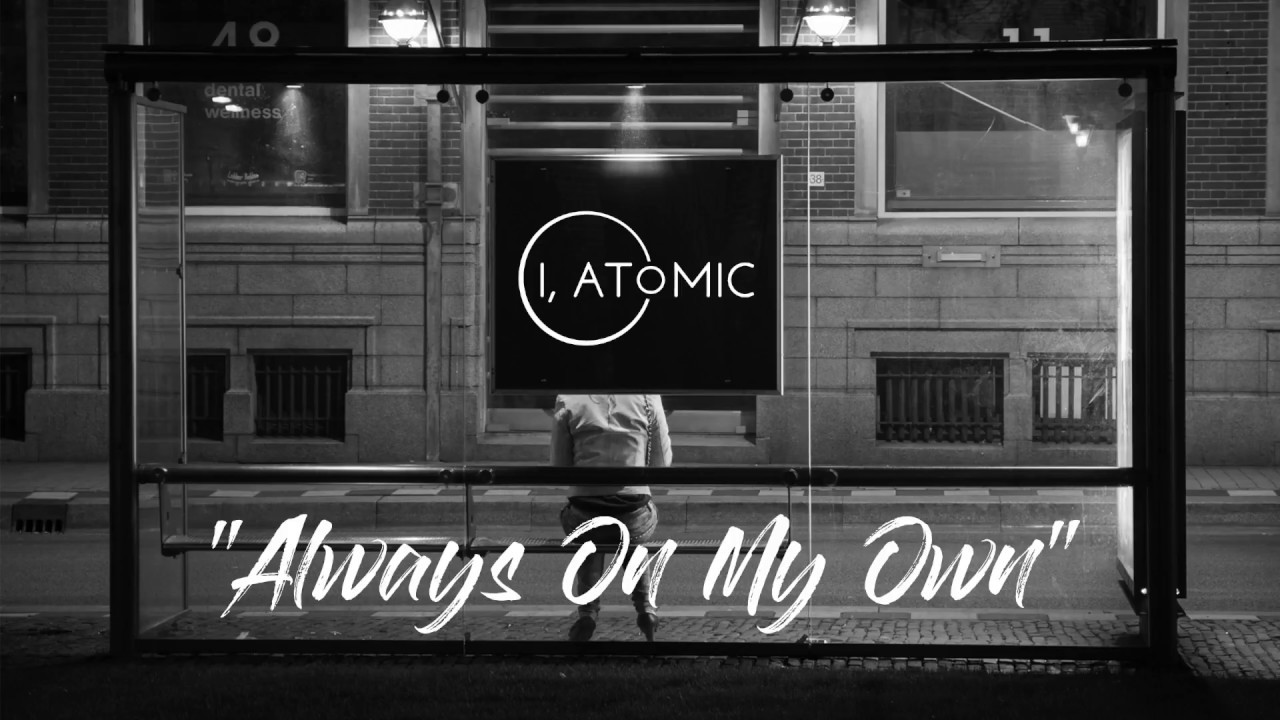 I, Atomic - Always On My Own DEMO - YouTube