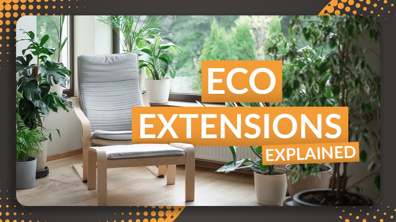 What Is An Eco Extension? | Home Renovation 2023 - YouTube