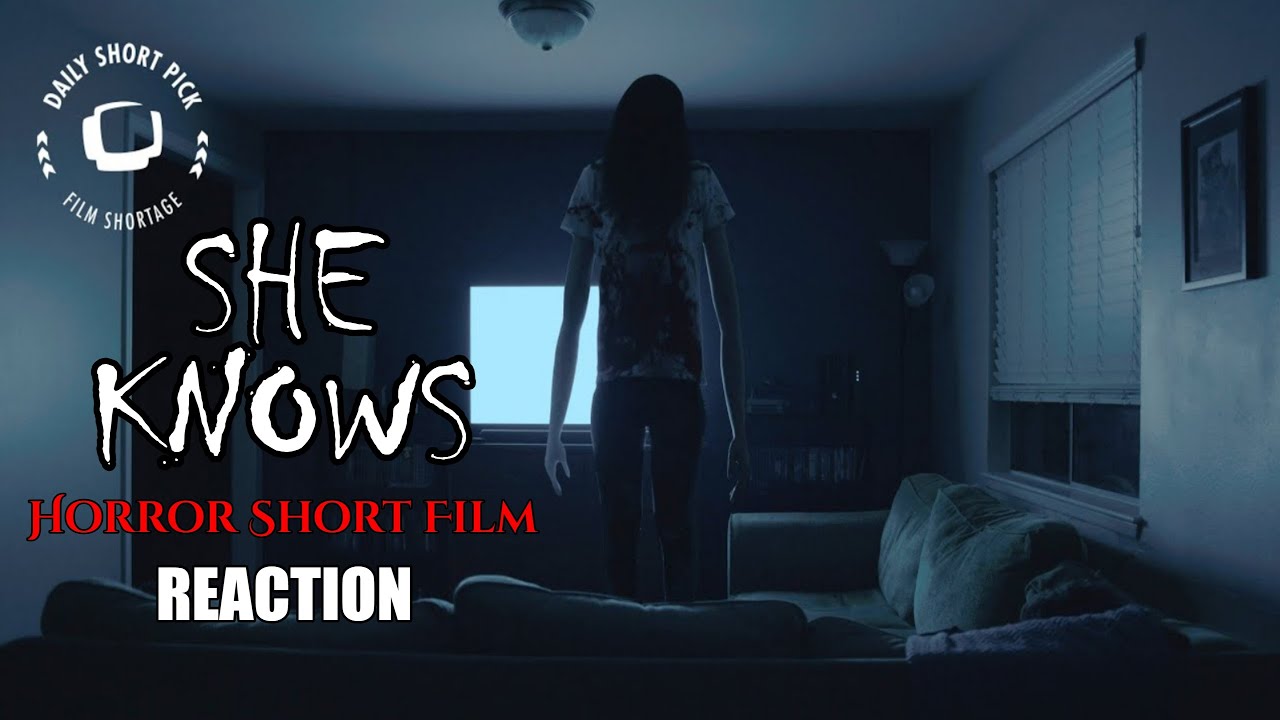 SHE KNOWS - Horror Short Film REACTION!! *I SCREAMED* - YouTube