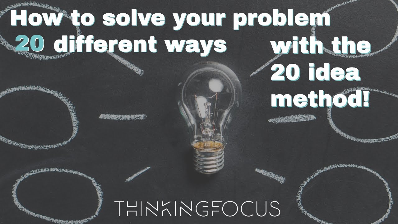 20 Idea Method - How to solve any problem 20 different ways! - YouTube