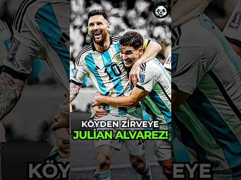 Julian Alvarez'in Sıfırdan Zirveye Yolculuğu!