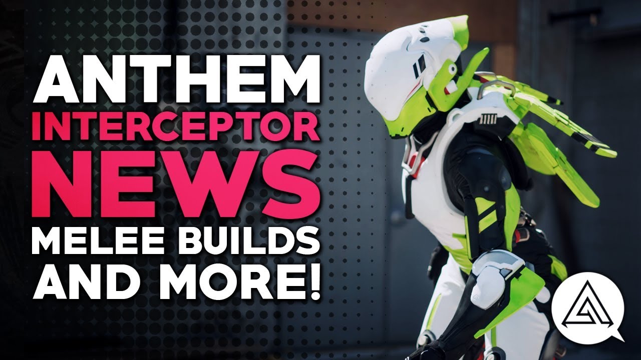 ANTHEM | Interceptor News - Melee Builds, New Info & More! - YouTube