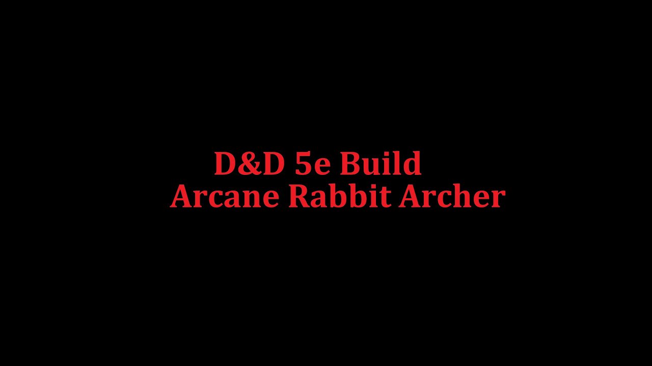 D&D 5e Arcane Rabbit Archer (Arcane Archer Fighter and War Wizard ...