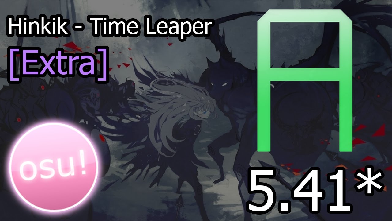 osu! Hinkik - Time Leaper [Extra] 5.41* - YouTube