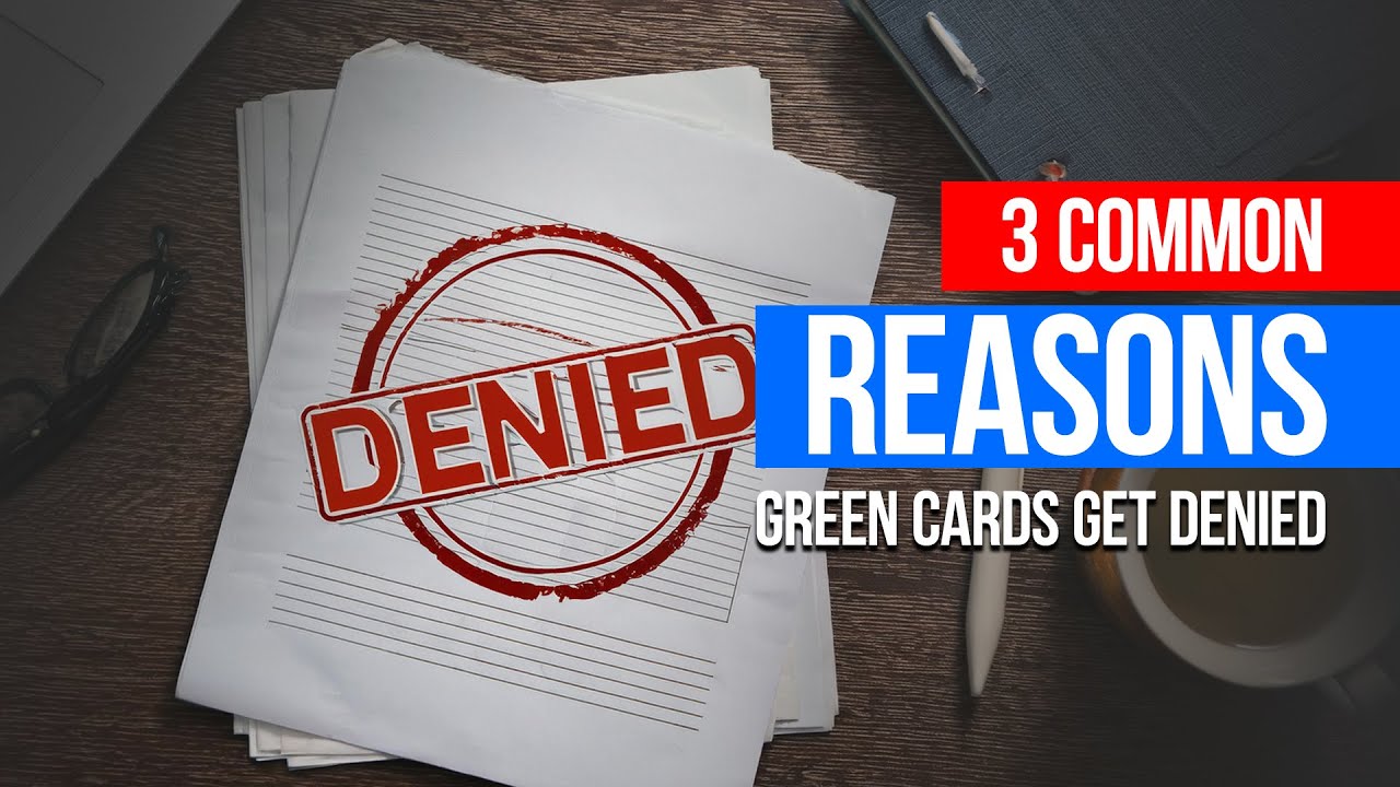 Top 3 Reasons Green Cards Get Denied in 2025 (Avoid These Mistakes ...