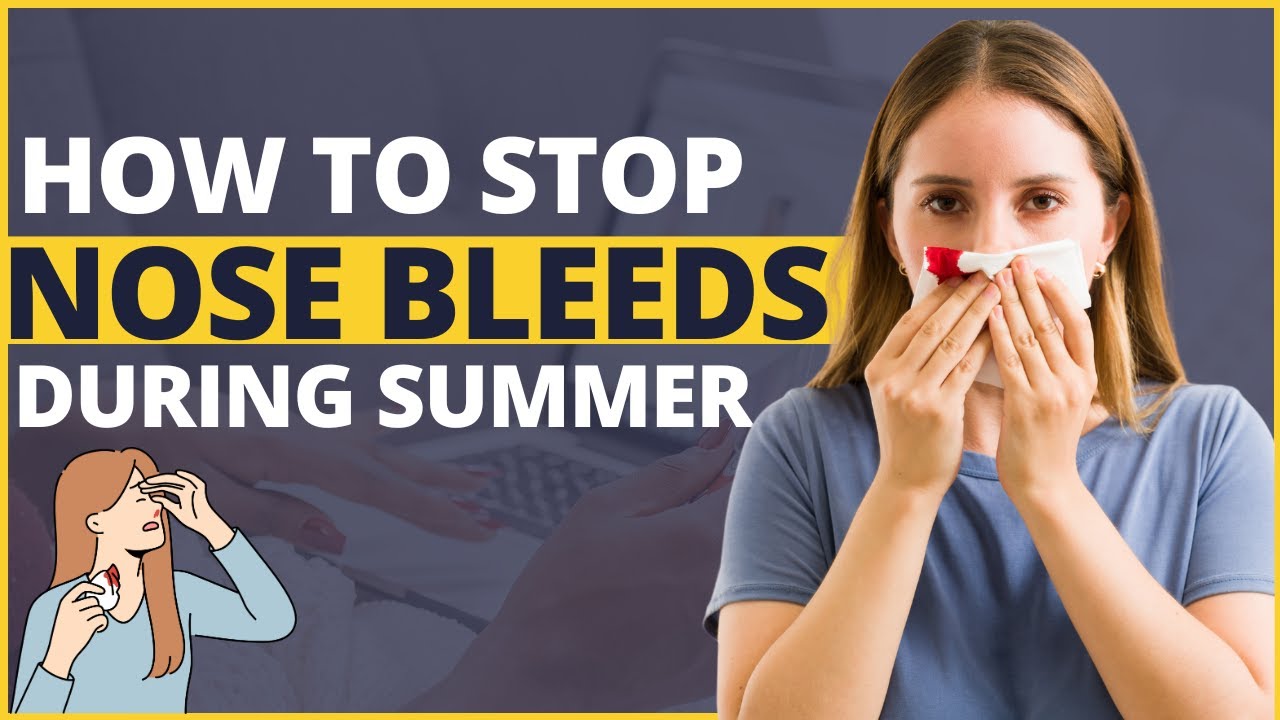 How to Stop Nosebleeds During Summer - YouTube