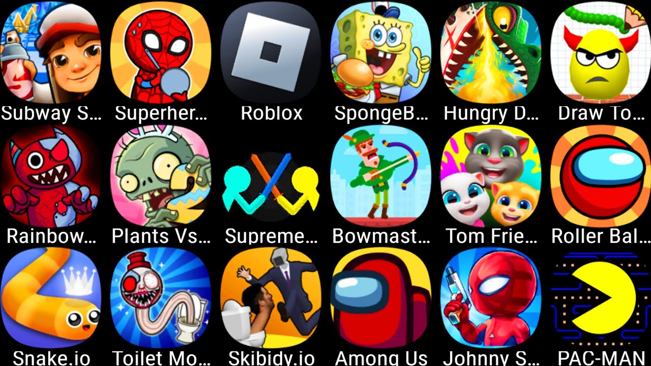 Supreme Duelist,Subway Surf,Among Us,PAC MAN,Skibydi.io,Tom Friends ...