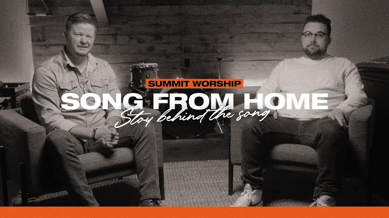 Song From Home | Story Behind The Song | Summit Worship - YouTube