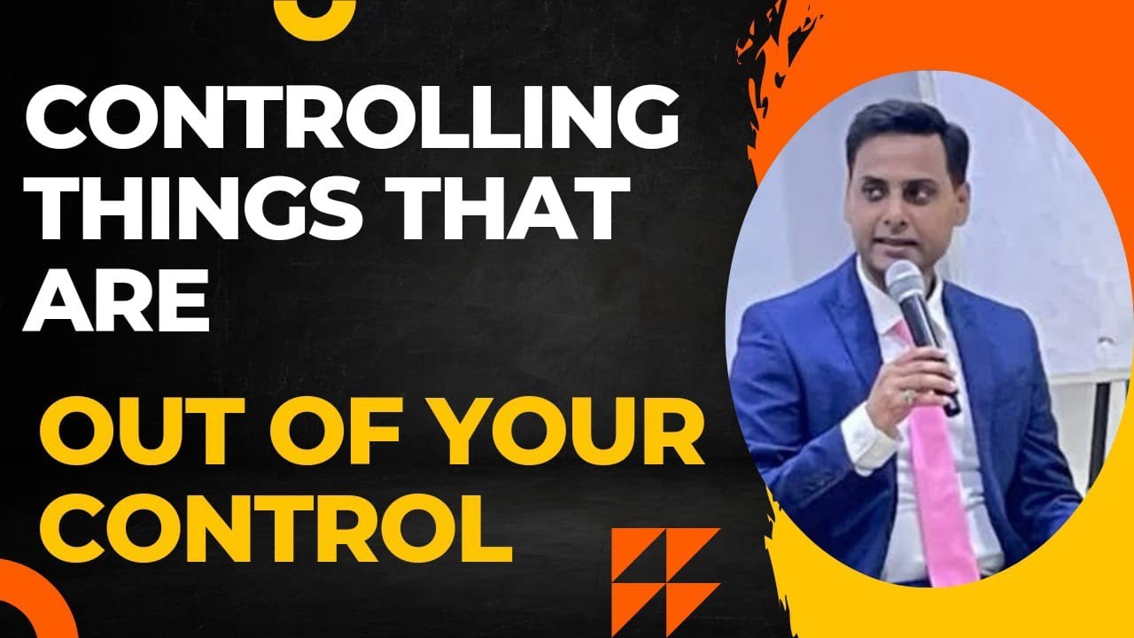 Controlling Things That Are Out Of Your Control अपने नियंत्रण से बाहर ...