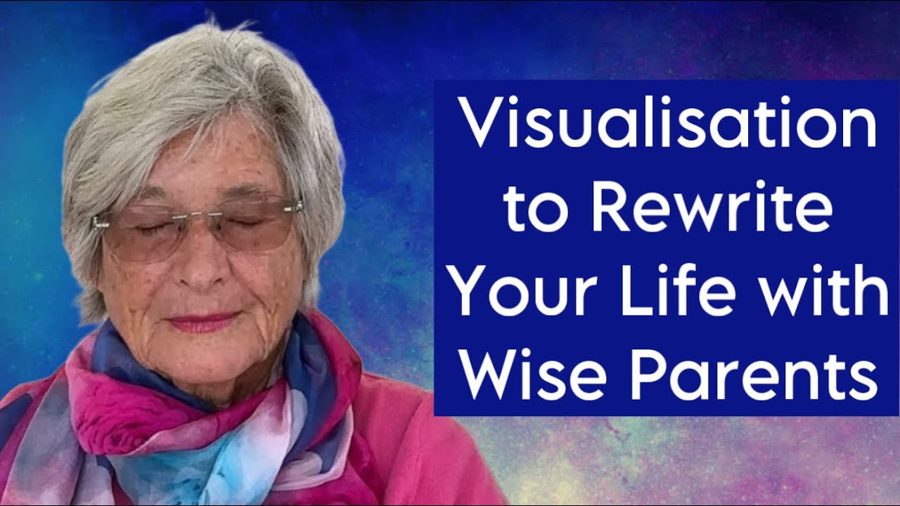 Visualisation to Rewrite Your Life with Wise Parents - YouTube