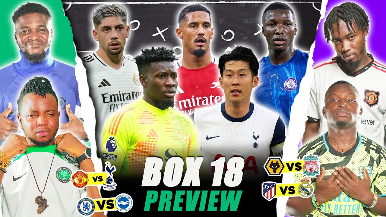 BOX 18 WEEKEND PREVIEW [FT. Tox, Godfrey, Dani & Kurotams ] Arsenal ...