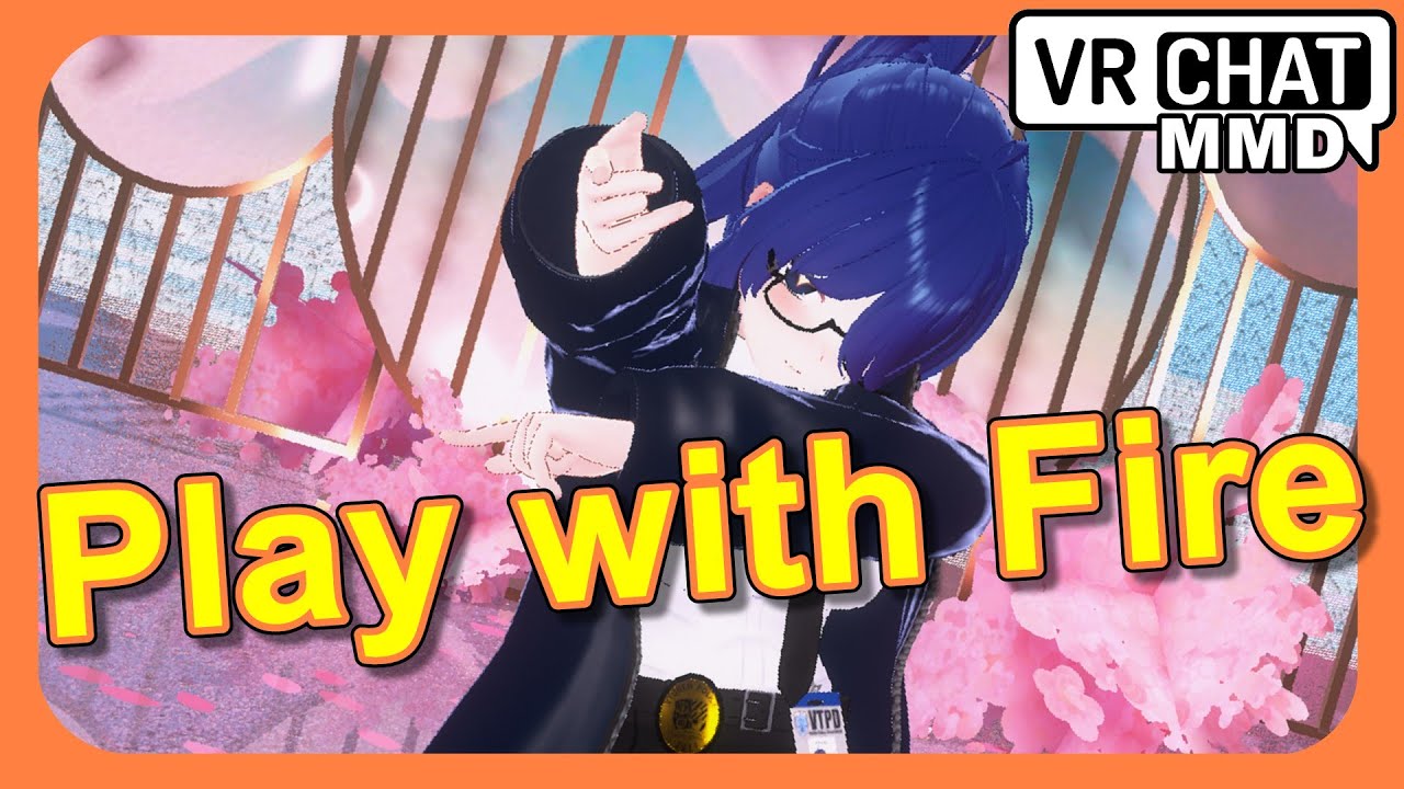 [VRChat MMD] Play with Fire - YouTube