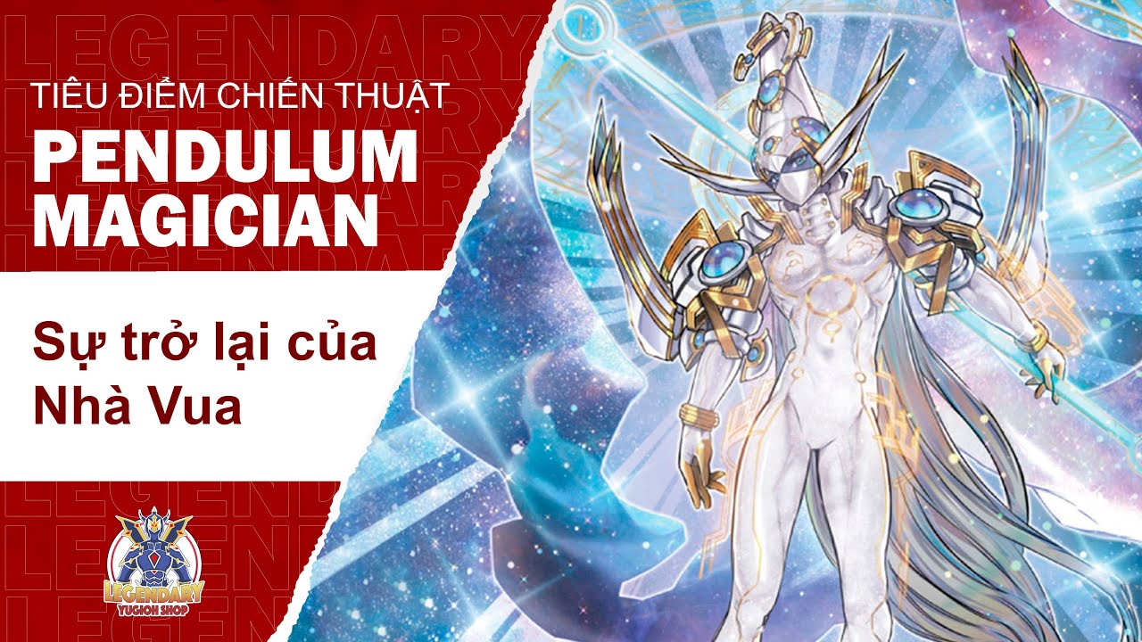 Pendulum Magician - Nhà vua thiên thời địa lợi trở lại đường đua OCG | Phân tích chiến thuật ...
