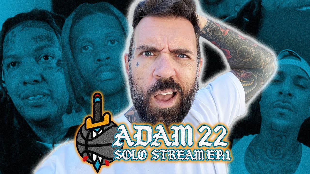 Adam22 Solo Stream #1 Reacting to All Drama & Gossip - YouTube