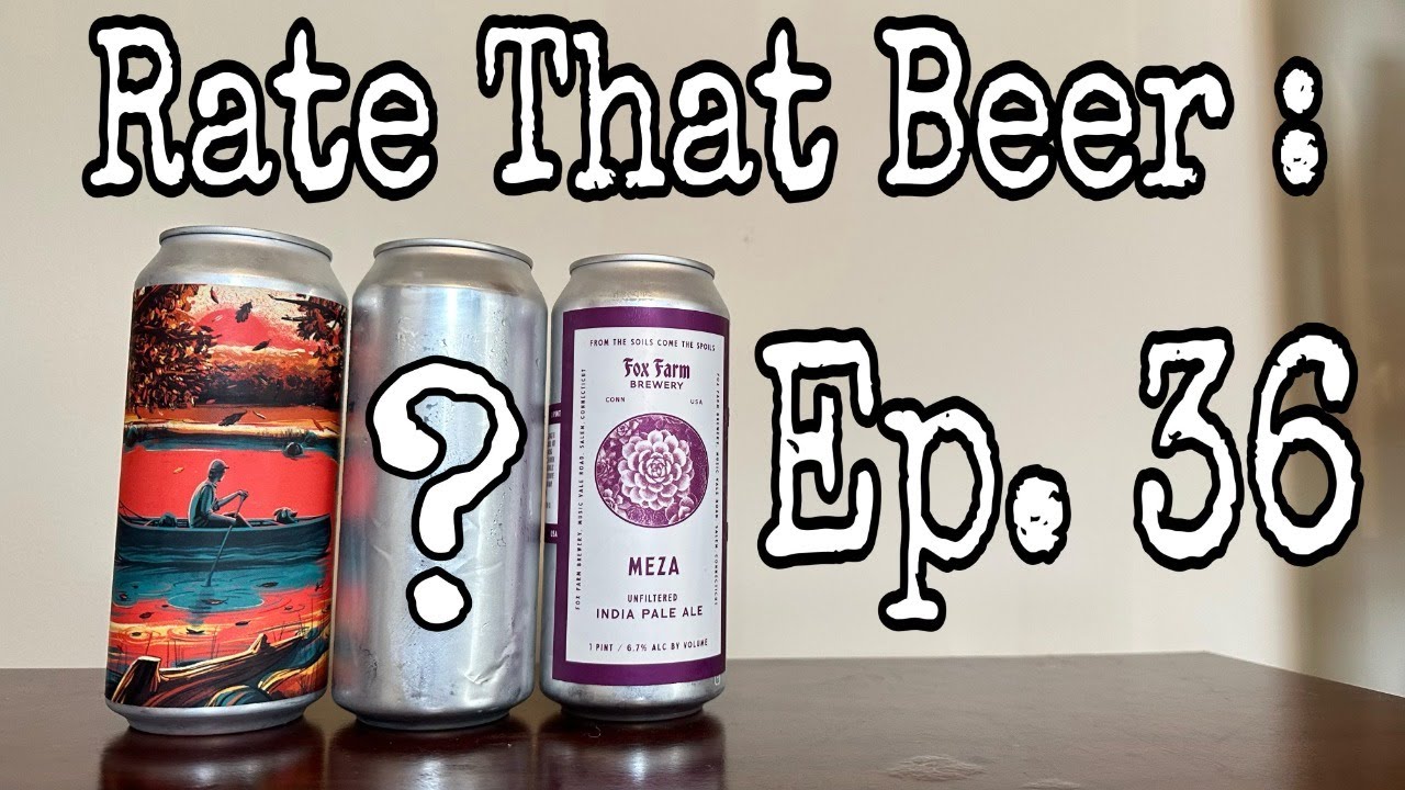 Rate That Beer : Ep. 36 - YouTube