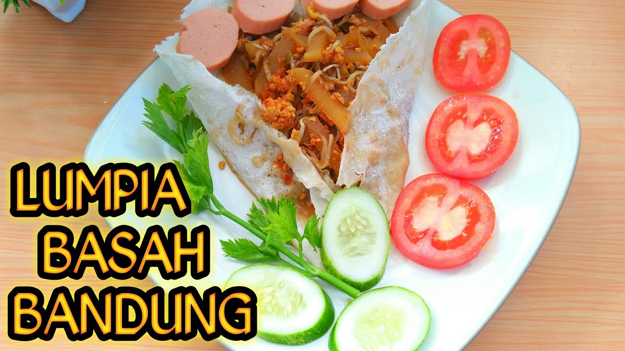 CARA MEMBUAT LUMPIA BASAH BANDUNG - YouTube