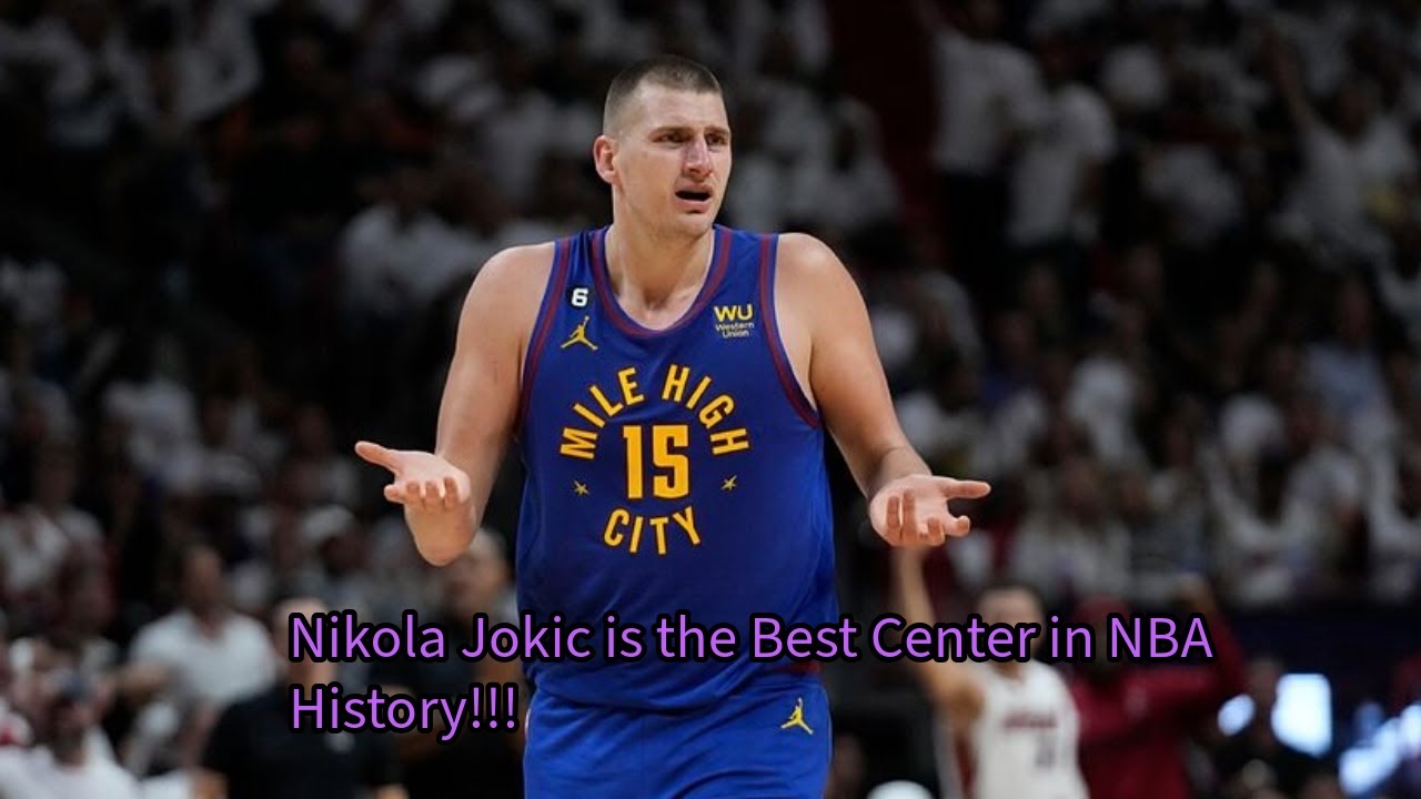 Nikola Jokic is the Greatest Center in NBA History!!!!! - YouTube