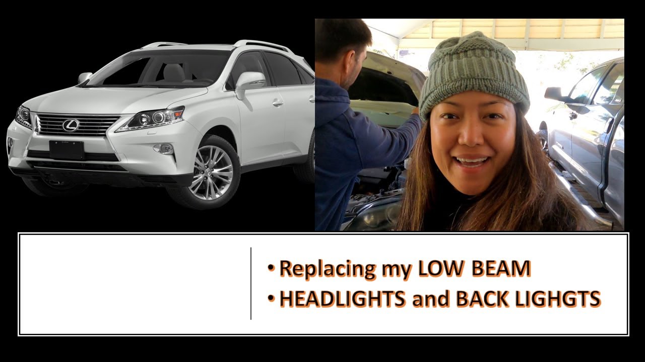 Replacing Backlights And Low Beam Headlights On My 2013 Lexus Rx350