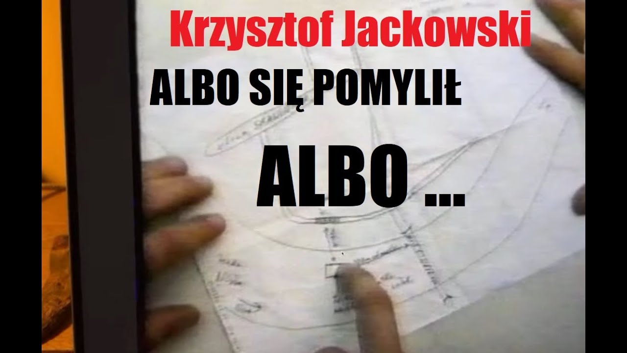 JACKOWSKI KRZYSZTOF albo się pomylił albo... ALE na pewno nie wskazał ...