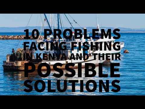 10 PROBLEMS FACING FISHING IN KENYA AND THEIR POSSIBLE SOLUTIONS - YouTube