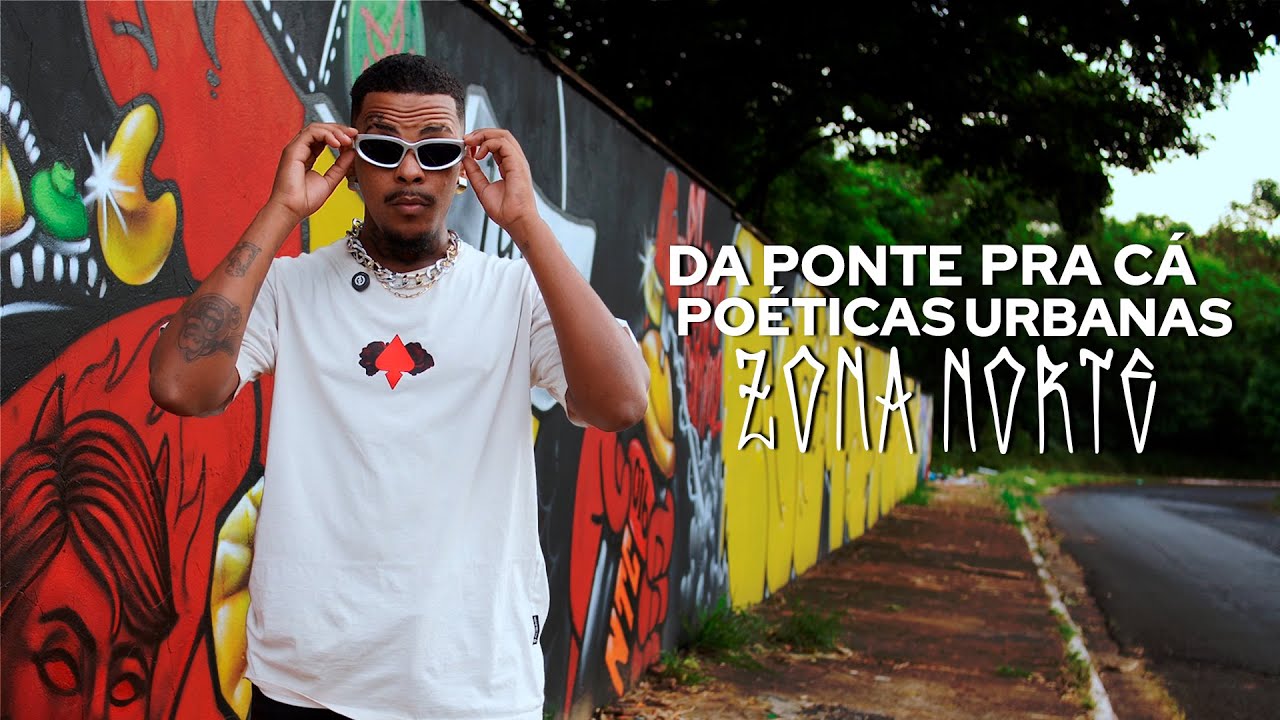 #1 Da Ponte Pra Cá, Poéticas Urbanas Zona Norte | Apresentação - YouTube