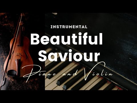 Beautiful Saviour by Planetshakers - Instrumental - piano and violin ...