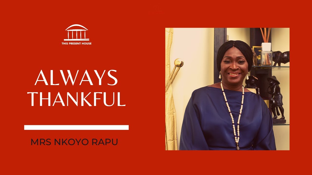 Always Thankful | Mrs Nkoyo Rapu - YouTube