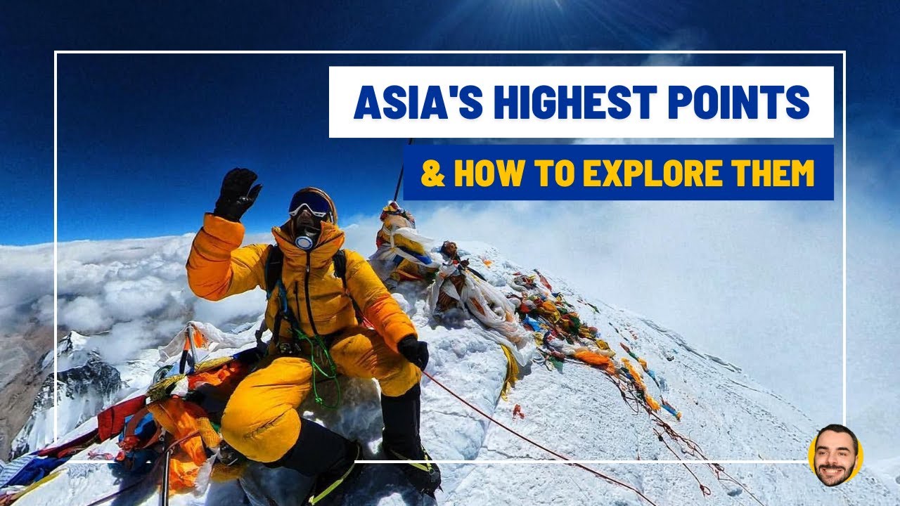 Asia's Highest Points and How to Explore Them - YouTube