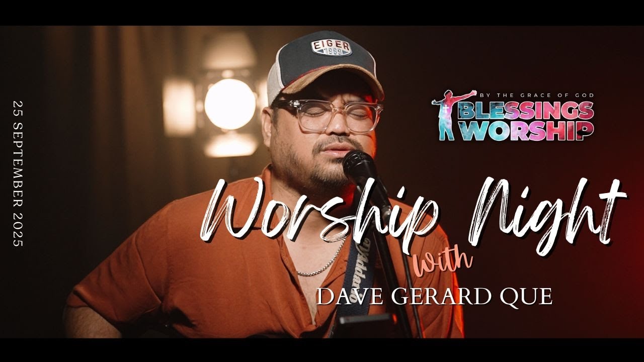 BLESSINGS WORSHIP 25 SEPTEMBER 2025 | Dave Gerard Que - YouTube